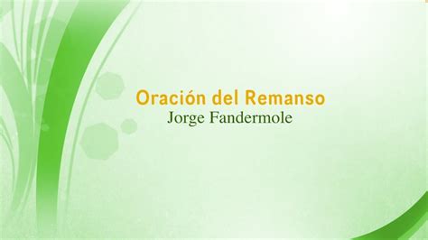 Oraci N Del Remanso Jorge Fandermole Youtube