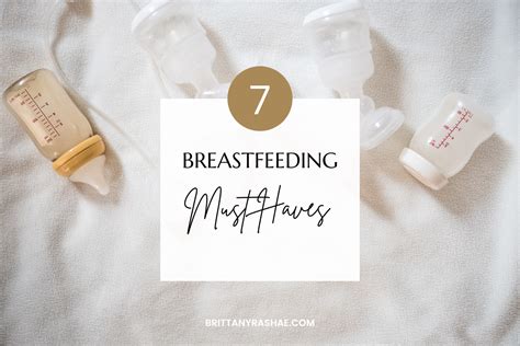 7 Breastfeeding Must Haves Brittany Rashae