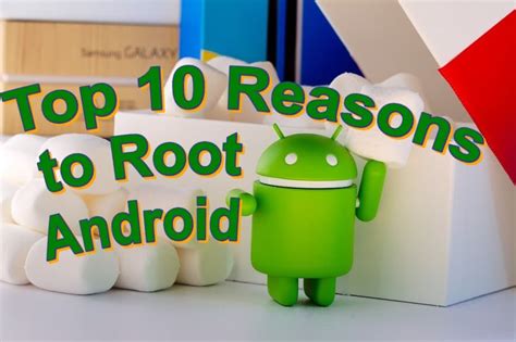 Top 10 Reasons To Root Your Android Phone