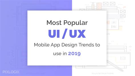 Most Popular Uiux Mobile App Design Trends Pixlogix
