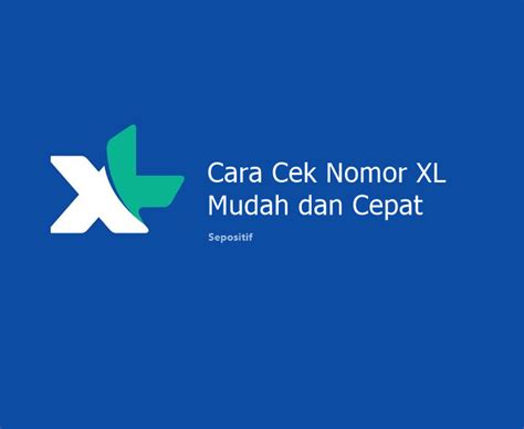 Cara Cek Nomor XL Terbaru Mudah Dan Cepat