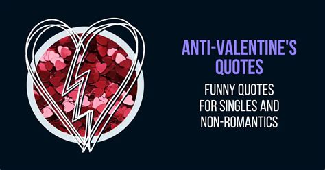 Funny Anti Valentines Day Quotes For Singles And Non Romantics