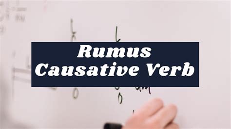 Rumus Dan Fungsi Causative Verb