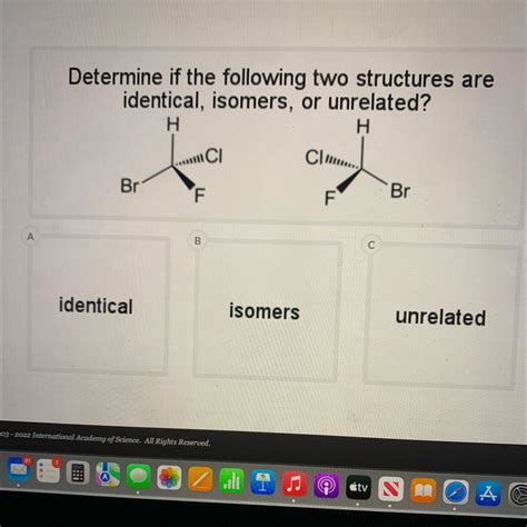 Adetermine If The Following Two Structures Areidentical Isomers Or