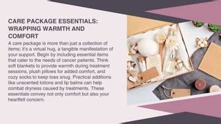 CURATING A HEARTFELT AND EMPOWERING CANCER CARE PACKAGE A GUIDE TO SHOW