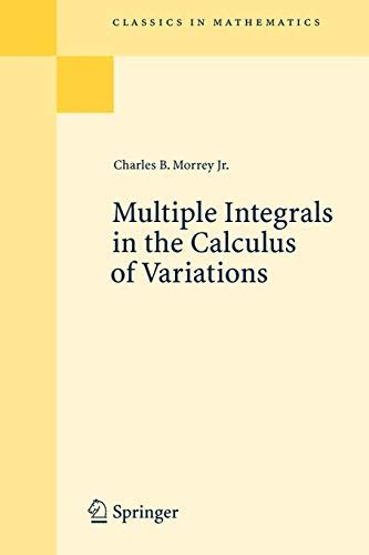 Multiple Integrals In The Calculus Of Variations Classics In Mathematics Morrey Jr Charles