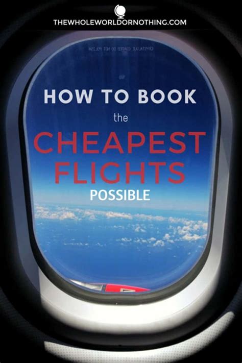 How To Book The Cheapest Flights Possible The Whole World Or Nothing