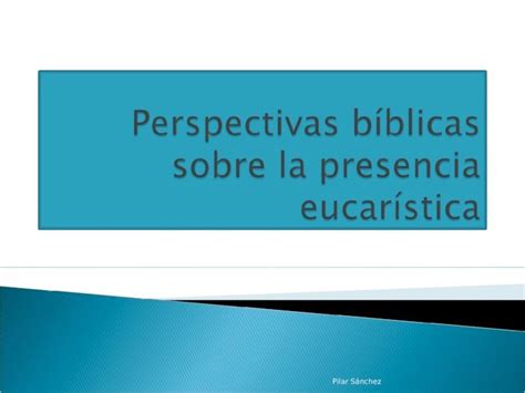PPT Perspectivas bíblica sobre la presencia eucarística DOKUMEN TIPS