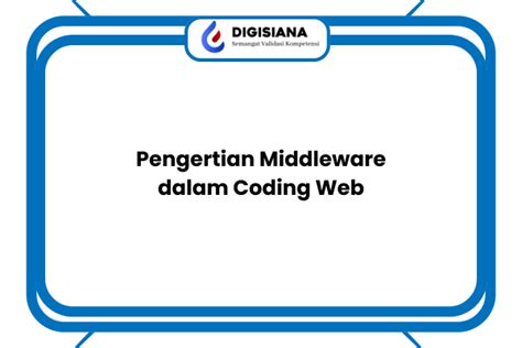 Pengertian Middleware Dalam Coding Web Digisiana