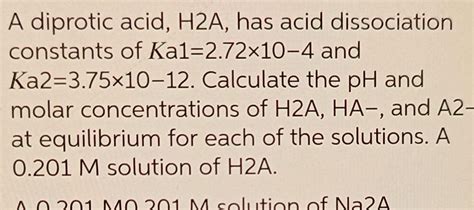 Answered A Diprotic Acid H2a Has Acid Dissociation Constants Of Ka1 2