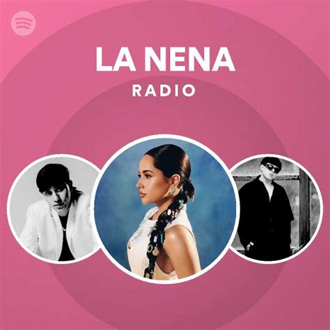 La Nena Radio Playlist By Spotify Spotify