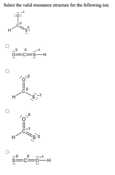 Solved Select The Valid Resonance Structure For The Foll