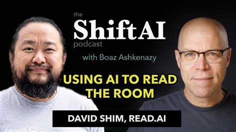 Shift Ai Podcast Using Ai To Read The Room With David Shim Ceo Read