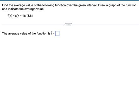 Solved Find The Average Value Of The Following Function Over Chegg