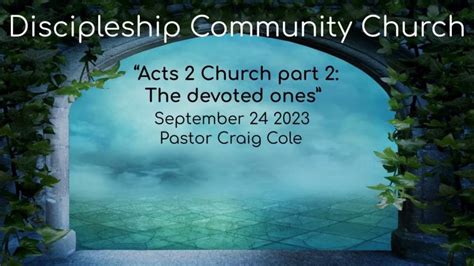 The Acts 2 Church Part 2 The Devoted Ones Youtube