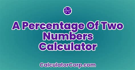How To Calculate A Percentage Of Two Numbers Calculator