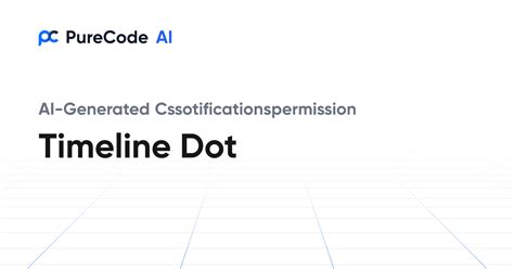 Build Great Cssotificationspermission Timeline Dot Components Faster