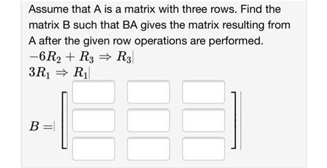Solved Assume That A Is A Matrix With Three Rows Find The