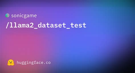 Sonicgame Llama Dataset Test Datasets At Hugging Face