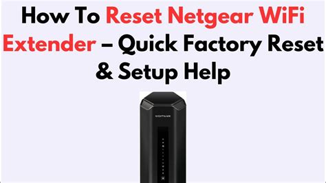 How To Reset Netgear Wifi Extender Quick Factory Reset And Setup Help
