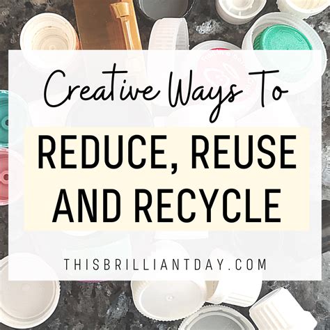 Creative Ways To Reduce Reuse And Recycle This Brilliant Day