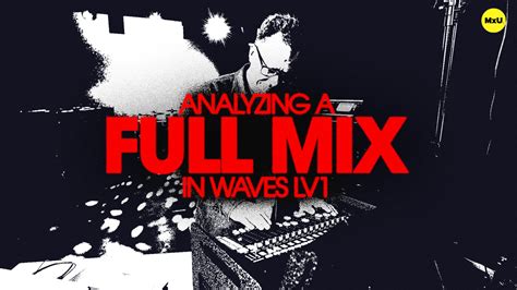 Analyzing A Full Mix In Waves Lv1 Mxu