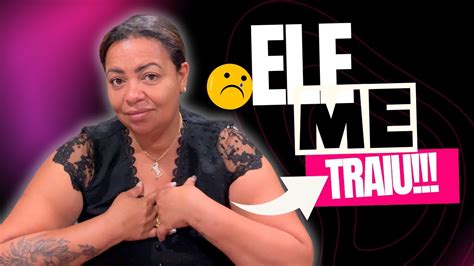 Ele Me Traiu Youtube