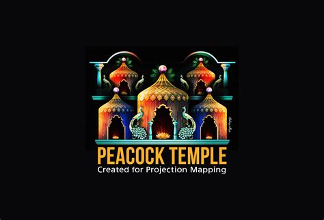 Peacock Temple Created For Projection Mapping Behance