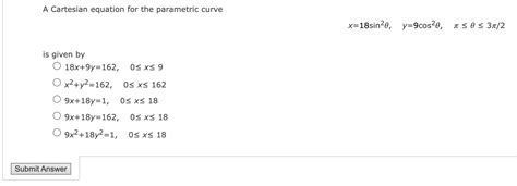 Solved A Cartesian Equation For The Parametric Curve Chegg