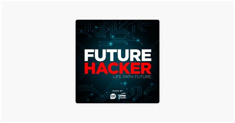 ‎future Hacker Sur Apple Podcasts