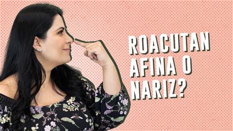 De Frente Com Dra Mariana Uso Da Isotretinoína Para Afinamento Nasal