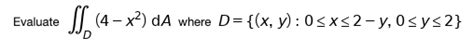 Solved Evaluate Double Integral Subscript D Space Left