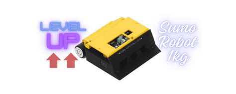 Lets Upgrade Your Mini Sumo To 1kg Sumo Robot