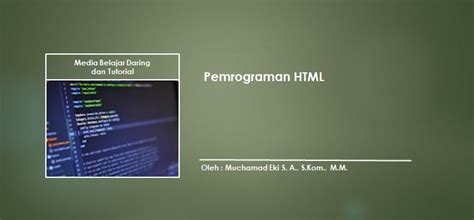 Pengertian Pemrograman HTML Media Belajar Daring Dan Tutorial Muchamad Eki S A
