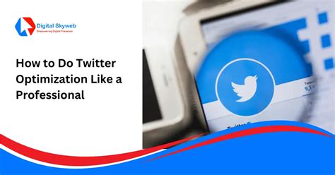 How To Optimize Twitter Profile Like A Professional