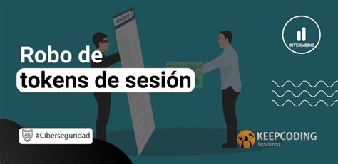 Robo de tokens de sesión KeepCoding Bootcamps