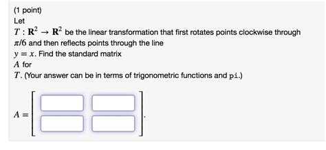 solved 1 point let t r2 r2 be the linear transformation that first