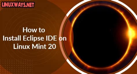 How To Install Eclipse IDE On Linux Mint LinuxWays
