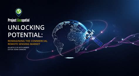 Unlocking The Potential Reimagining The Commercial Remote Sensing Market… Project Geospatial