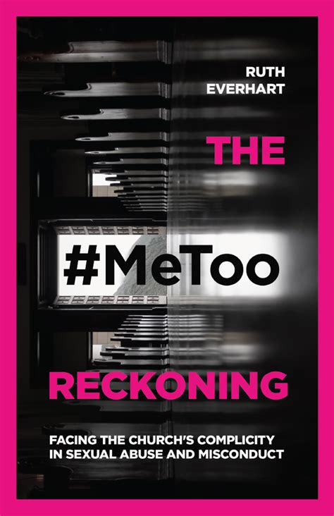 The Metoo Reckoning Facing The Churchs Complicity In Sexual Abuse