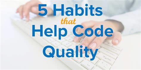 5 Habits That Help Code Quality NDepend Blog