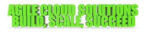 Agile Cloud Solutions Build Scale Succeed 3d Text Stock Illustration Agile Cloud Solutions Build Scale Succeed 3d Text Stock Illustration