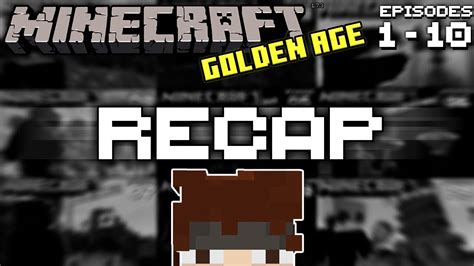Minecraft Golden Age Recap Episodes Youtube