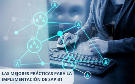 Las Mejores PrÁcticas Para La ImplementaciÓn De Sap B1 Parautos S A De C V