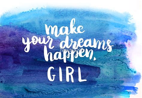 Make Your Dreams Happen Girl By Nastia Ku Redbubble