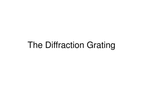 Ppt The Diffraction Grating Powerpoint Presentation Free Download