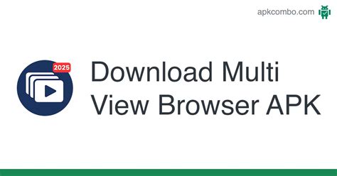Multi View Browser Apk Android App Free Download