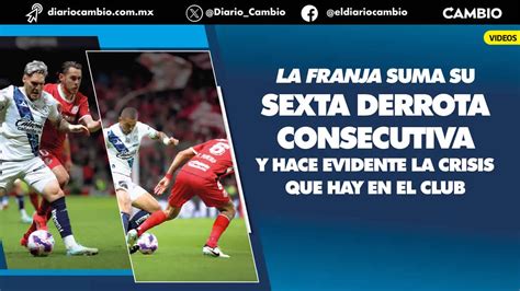 ¡que Se Vayan Todos Club Puebla Es Goleado 5 0 Por El Toluca