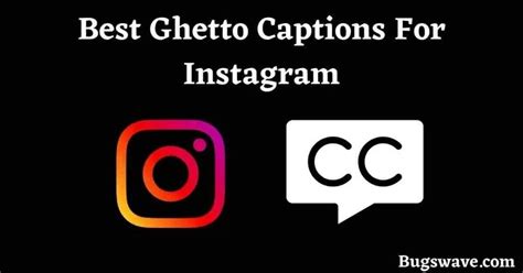 10 Best Ghetto Captions For Instagram🧐 Bugswave Medium