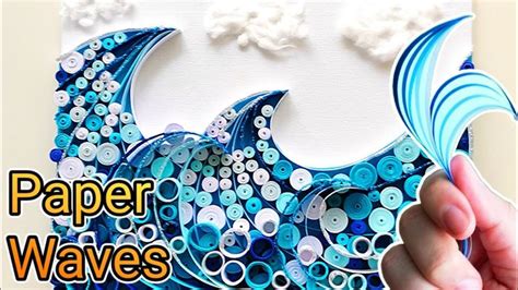 Quilling Paper Tutorial Ocean Waves Quilled Wave Quilled Sea